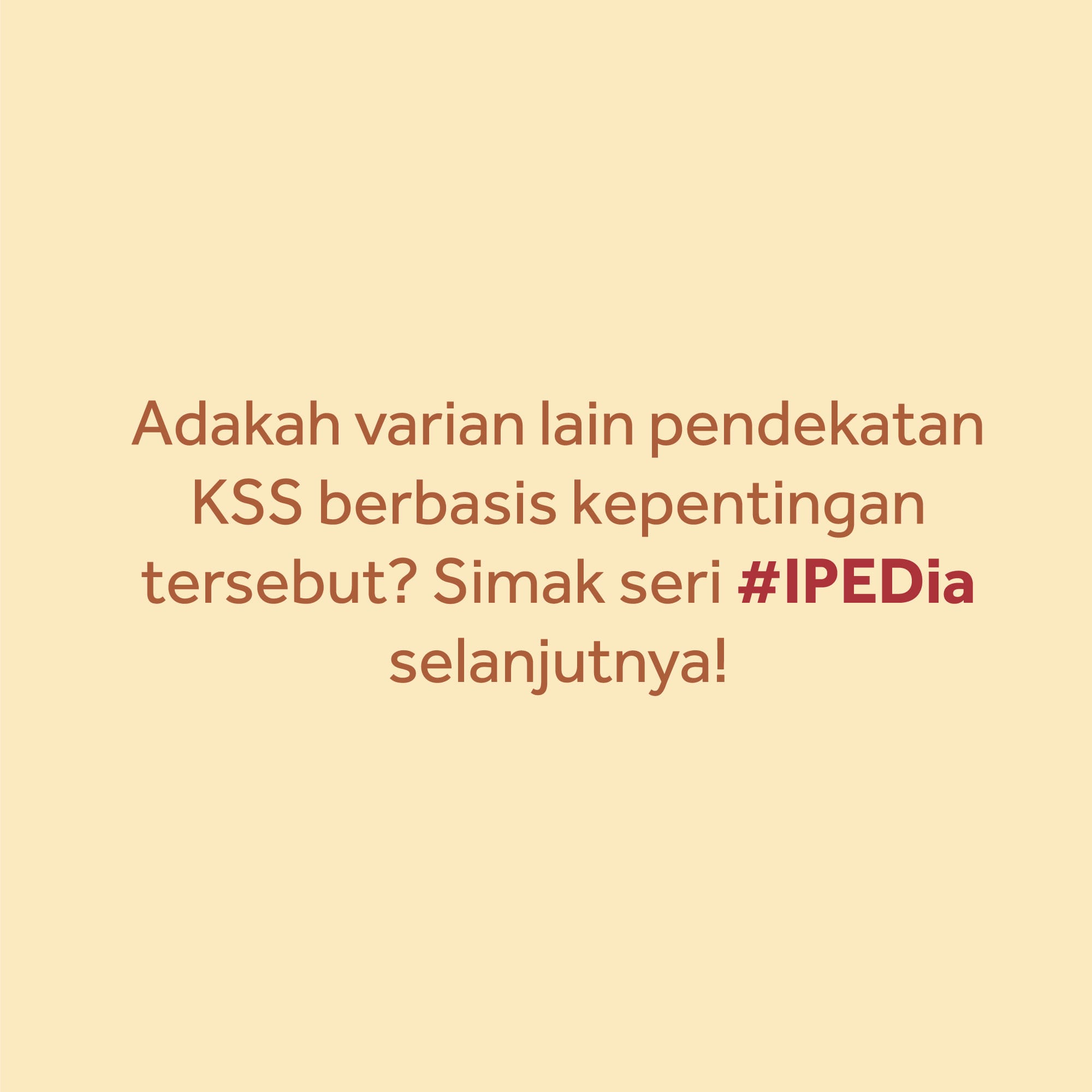 #IPEDia Pendekatan KSS: Berbasis Kepentingan – Institute of ...